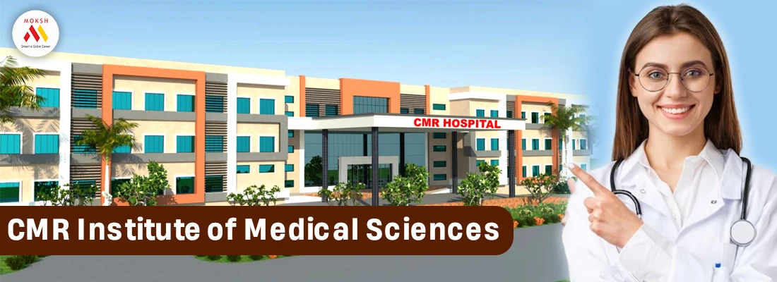CMR Institute of Medical Sciences| MOKSH Educon